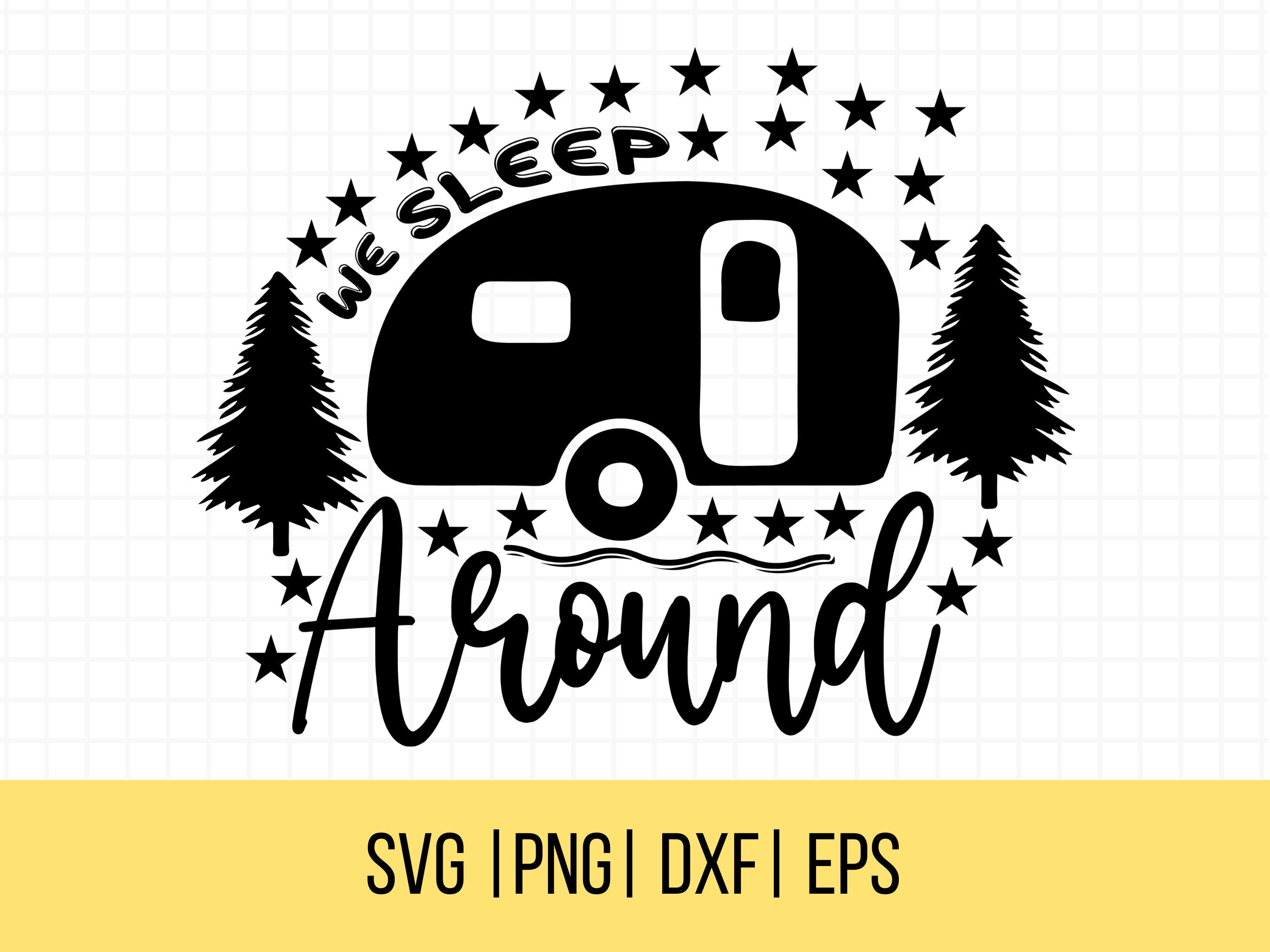 We Sleep Around Svg Camping Shirt Svg Camping Digital Cut Etsy