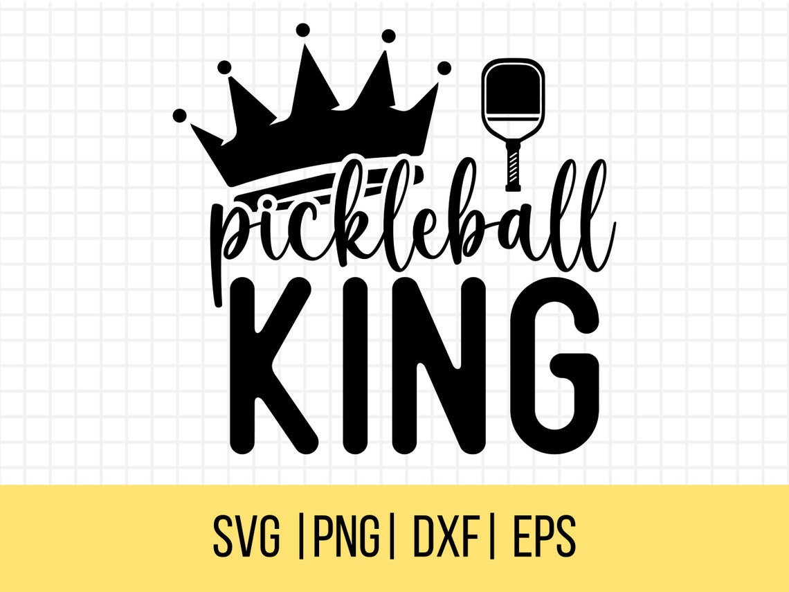 Pickleball King SVG, Pickleball SVG, Pickleball PNG, T Shirt Svg, Sport ...