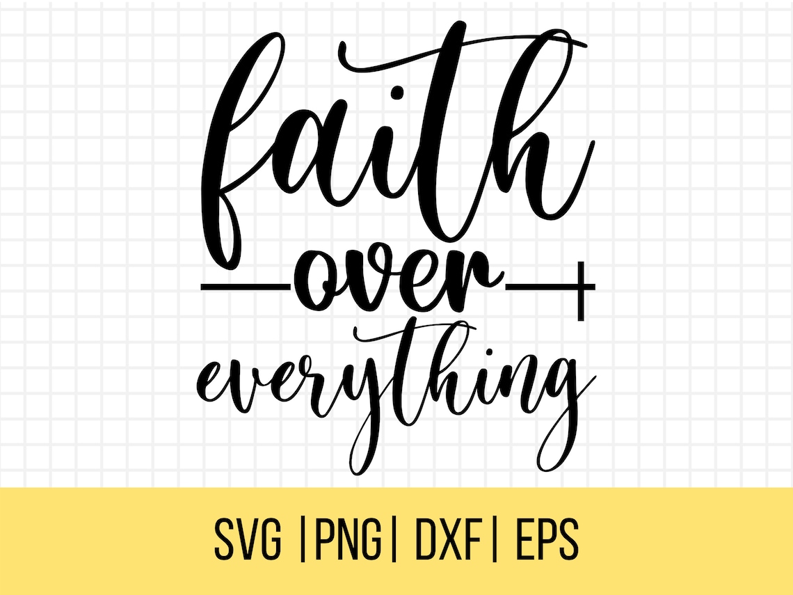Christian Saying SVG Faith Over Everything Svg Religious - Etsy