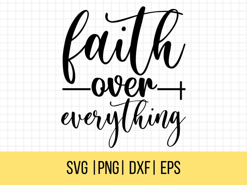Christian Saying SVG Faith Over Everything Svg Religious - Etsy