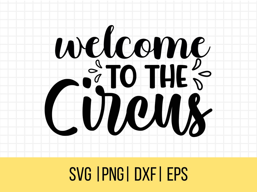 Welcome to the Circus SVG, Doormat Svg, Welcome Svg, Front Door Sign ...