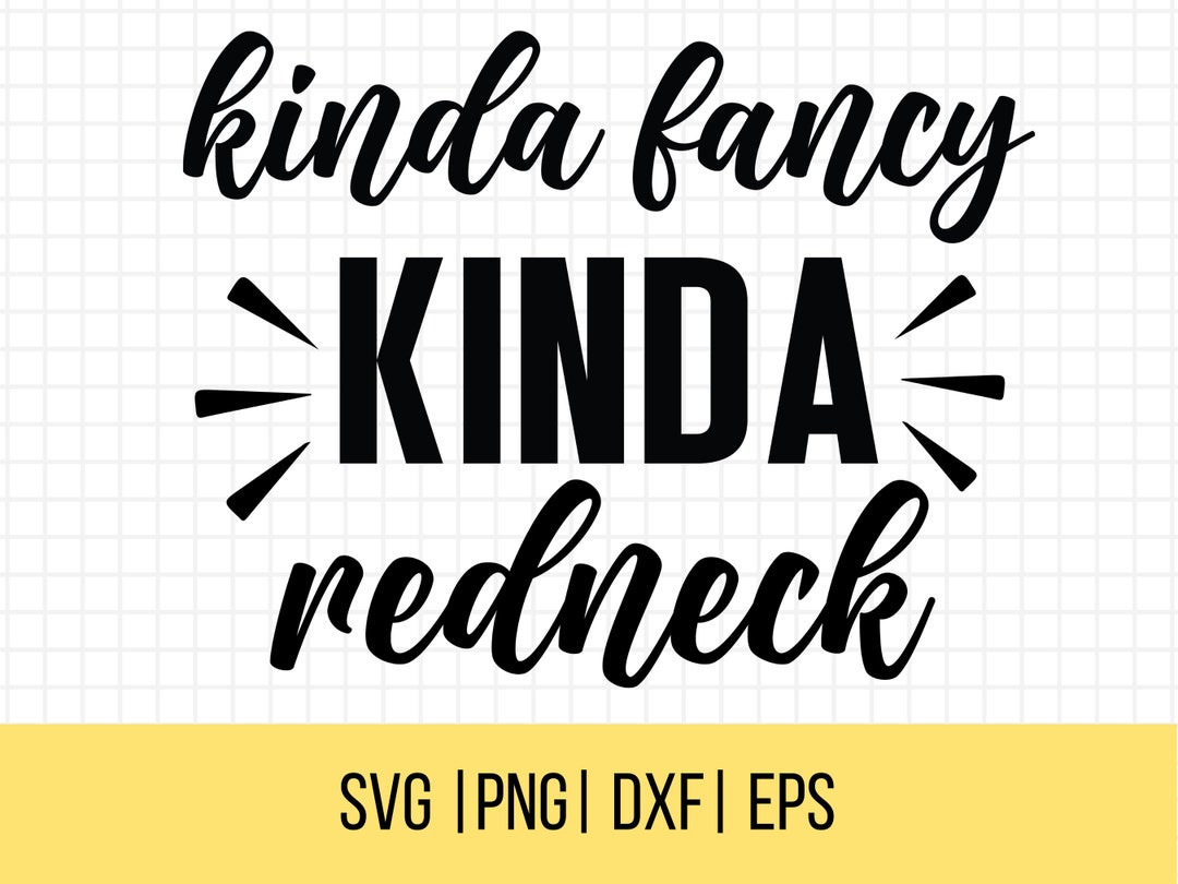 Country Svg, Kinda Fancy Kinda Redneck Svg, Southern SVG, Country ...