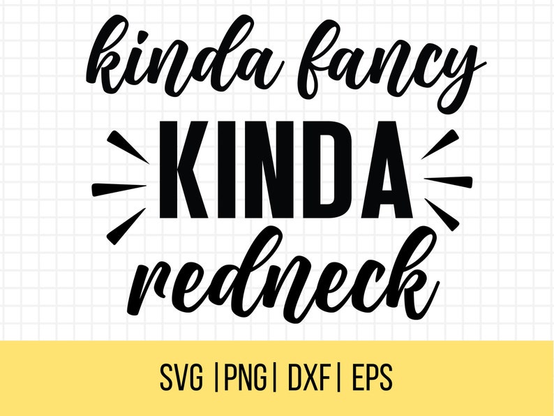 Country Svg Kinda Fancy Kinda Redneck Svg Southern SVG - Etsy