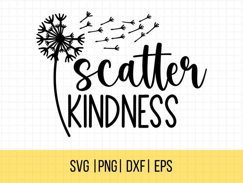 Scatter Kindness SVG Inspirational Svg Motivational Svg - Etsy