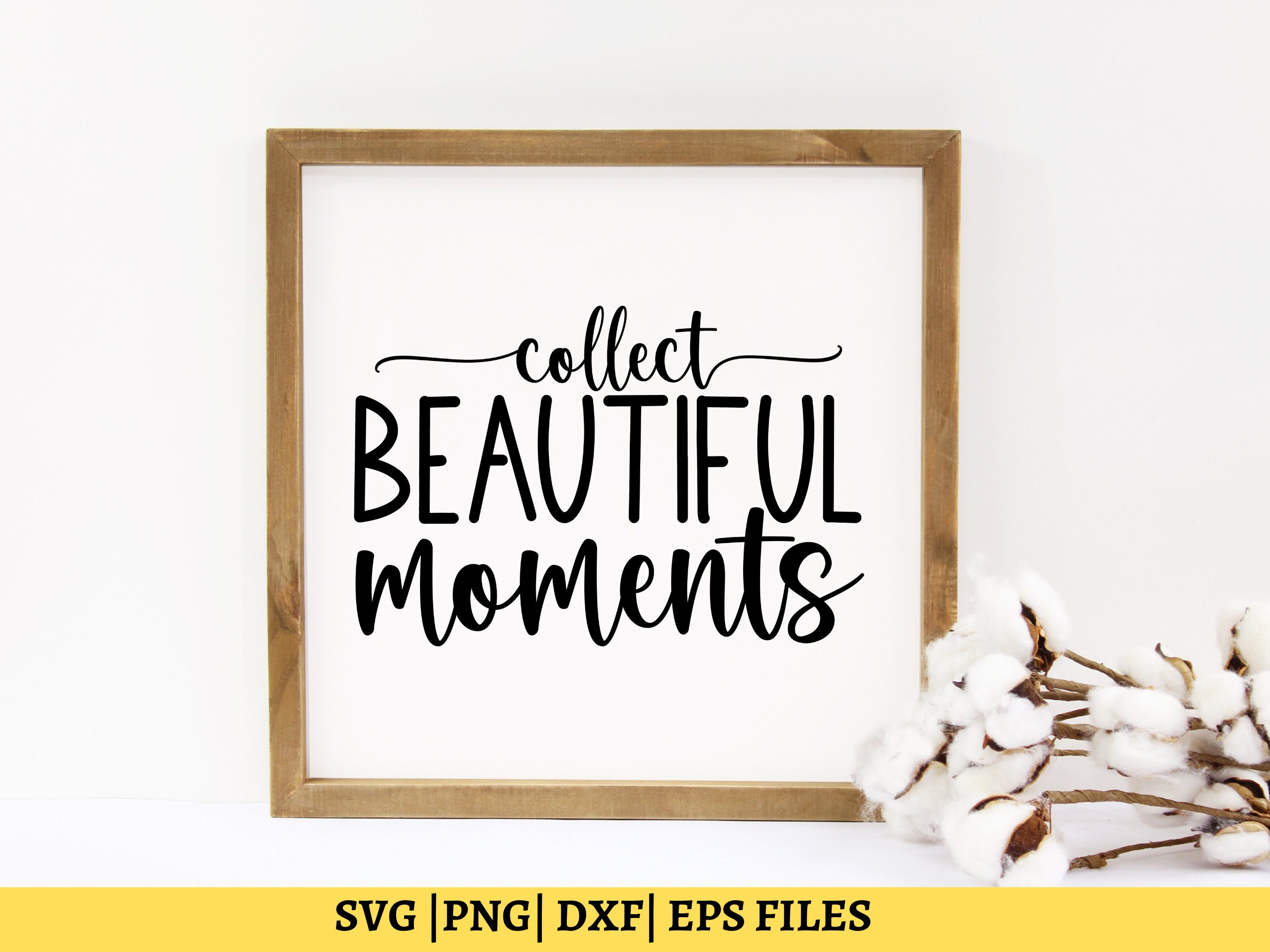 Collect Beautiful Moments SVG Inspirational Quote SVG Home | Etsy