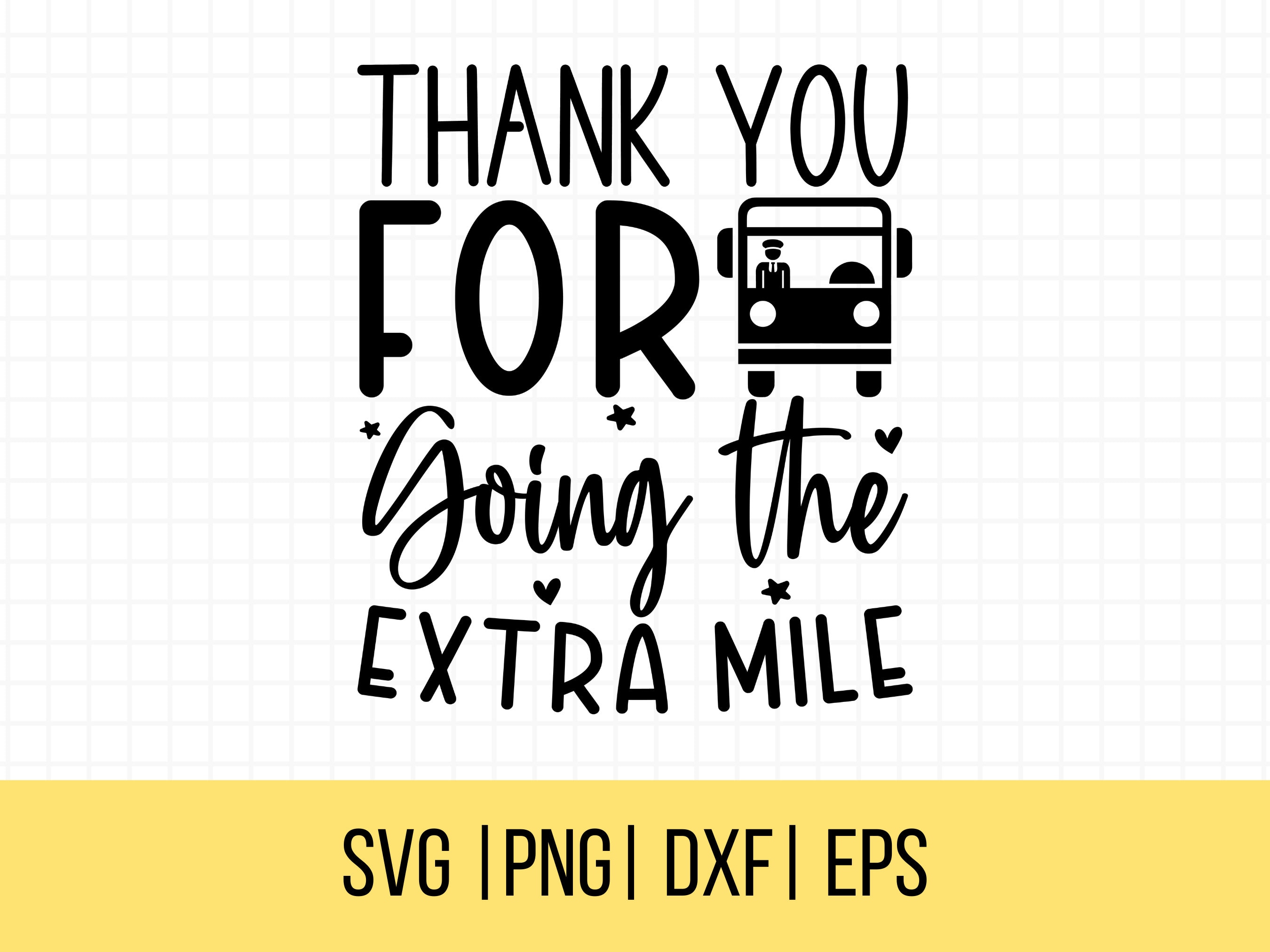 School Bus Driver Svg Thank You for Going the Extra Mile SVG - Etsy