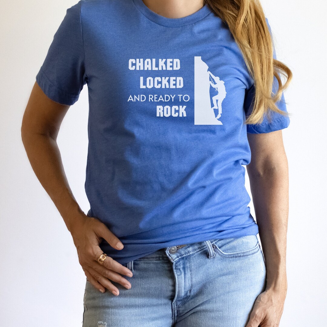 CHALKED LOCKED and Ready to ROCK Climbing Shirt for Women, Gift for ...