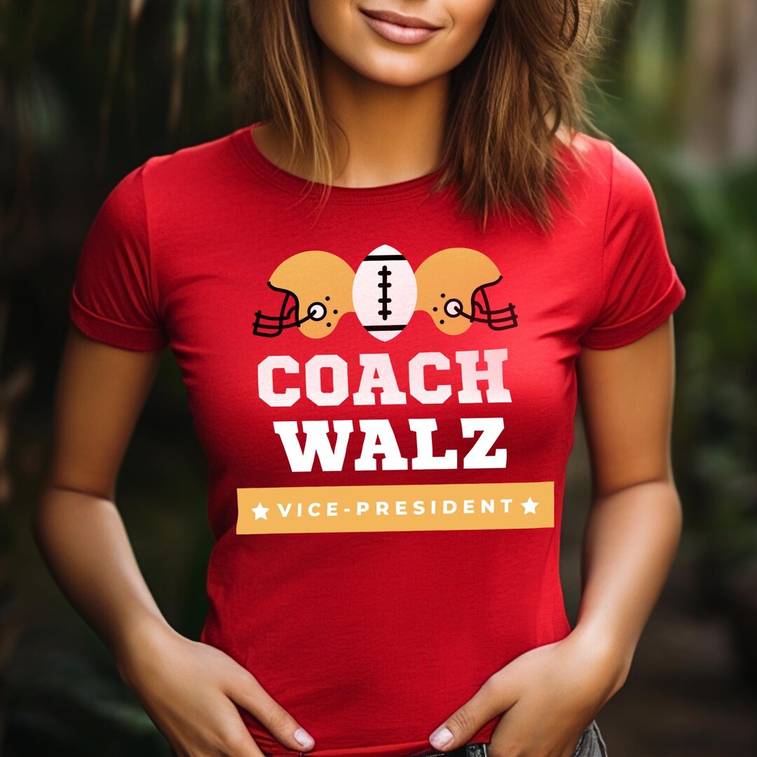 Kamala Harris & Tim Walz 2024 Coach Walz Vice-President Shirts, Hoodies ...