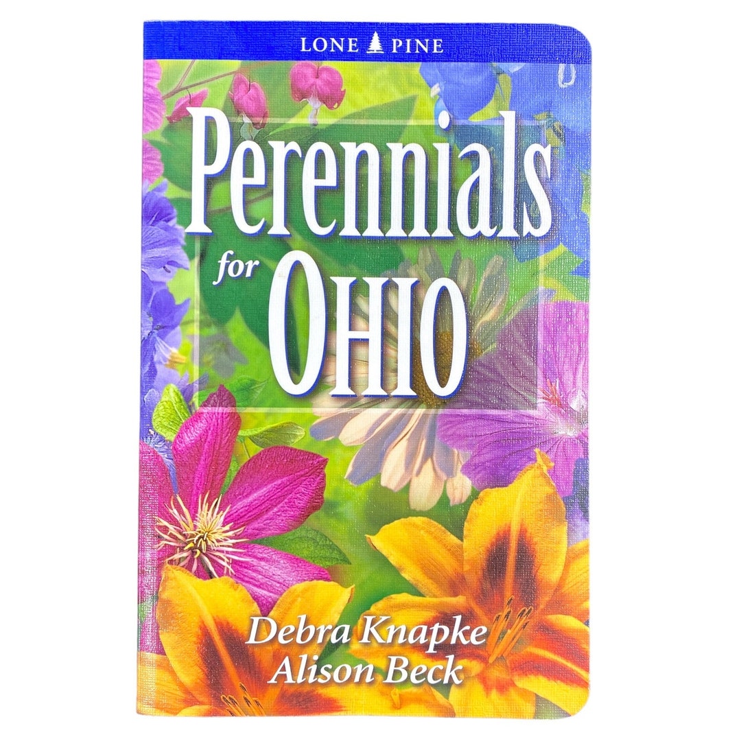 Perennials for Ohio Debra Knapke & Alison Beck Lone Pine PB Book ...
