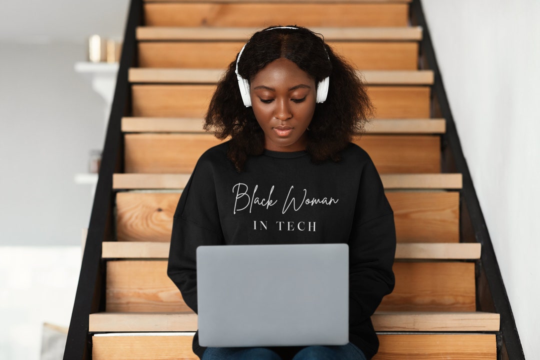 Black Woman in Tech Sweatshirt | Black Engineer | Women in Tech Gift ...