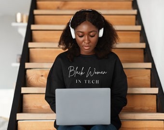 Black Women in Tech Sweatshirt Black Engineer Women in Tech Gift Black ...