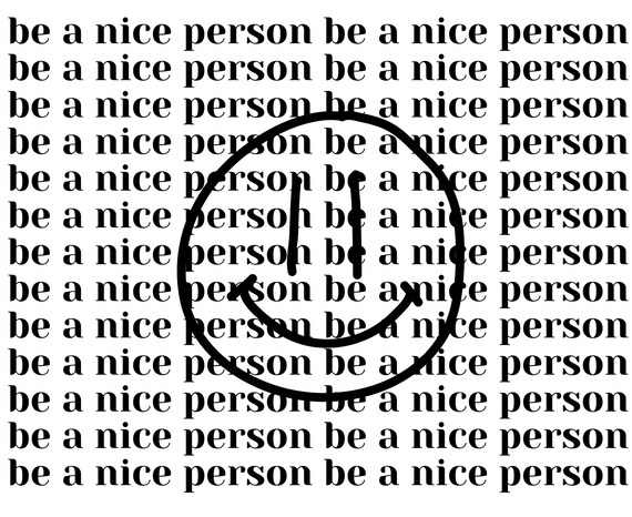 Be a Nice Person Digital Png File - Etsy