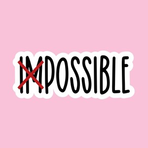 Impossible Sticker, Motivational Stickers, Waterproof Stickers, Water ...