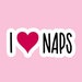 I Love Naps Sticker, Funny Stickers, Waterproof Stickers, Water Bottle Stickers, Laptop Stickers ...