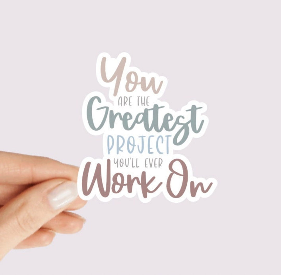 You Are the Greatest Project You'll Ever Work On - Etsy