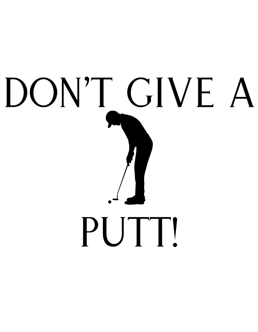 Funny Golf SVG PNG PDF | Don’t Give a Putt Digital Download | Cricut ...