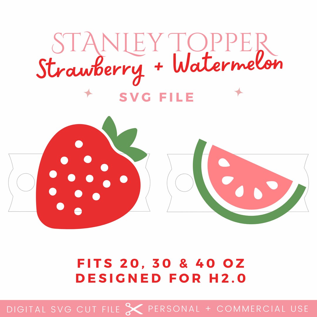 Strawberry Watermelon Stanley Topper SVG File: H2.0 Lid (digital ...