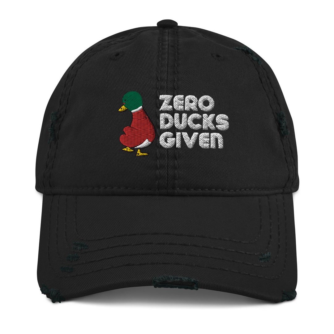 Zero Ducks Given Distressed Hat | Funny Duck Embriodered Distressed Dad ...