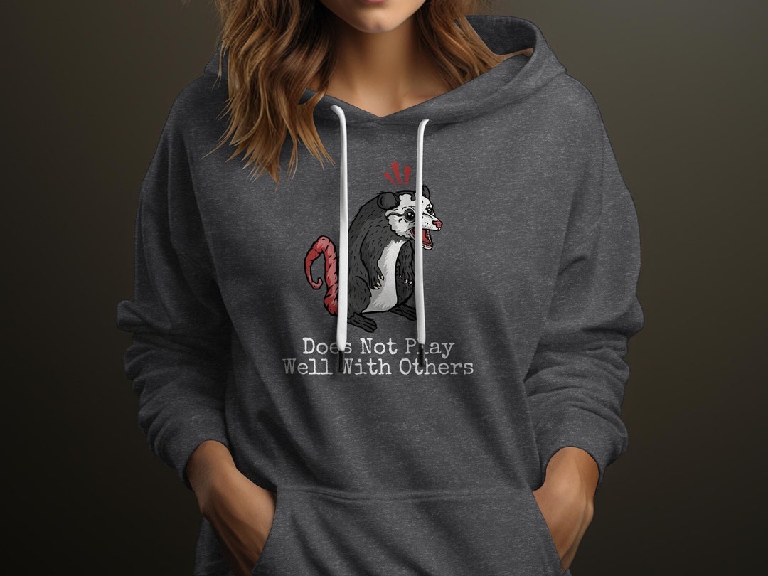 Possum Does Not Play Well With Others Hoodie, Women's Hoodie, Women's ...