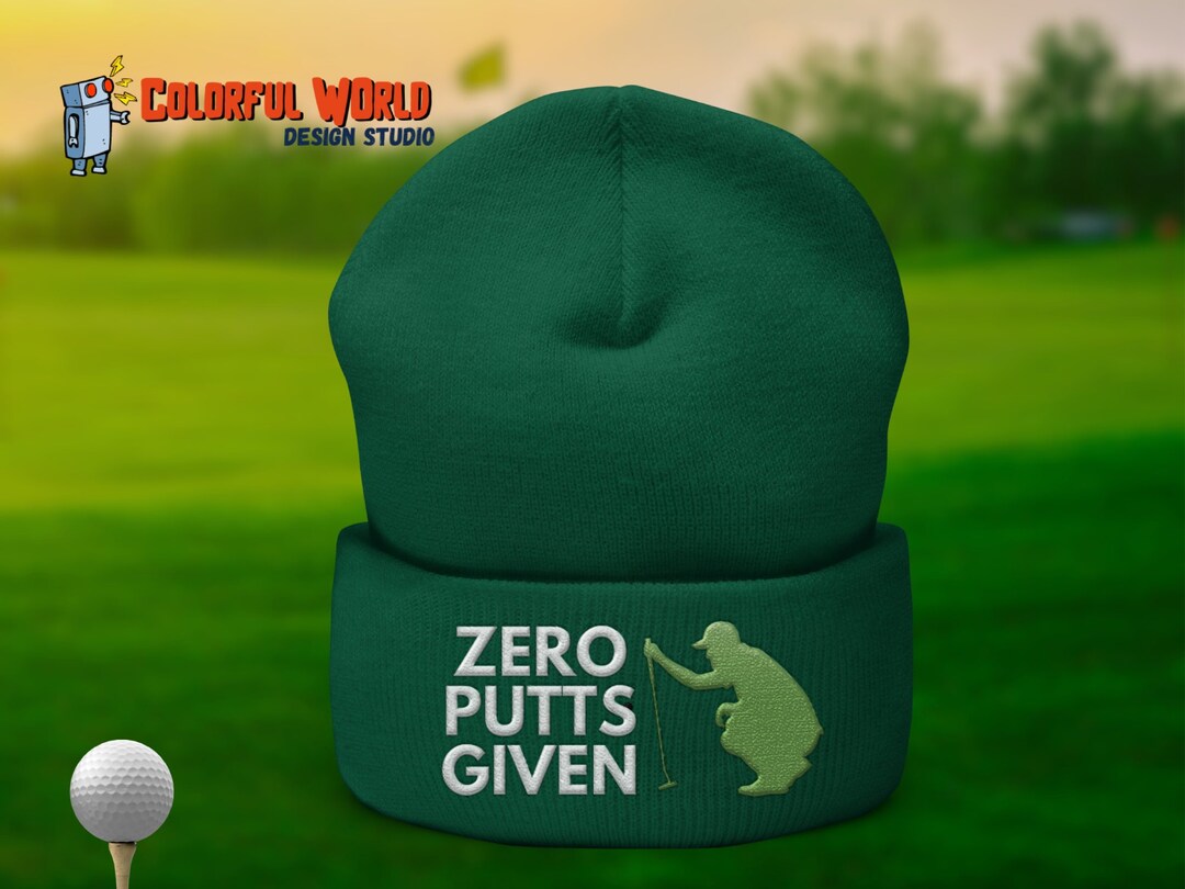 Zero Putts Given Hat Beanie | Funny Golf Embroidered Cuffed Beanie ...