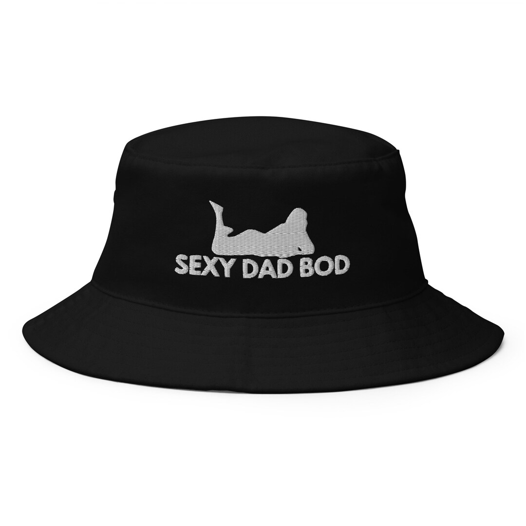 Sexy Dad Bod Bucket Hat Funny Dad Embriodered Bucket Cap Unisex ...