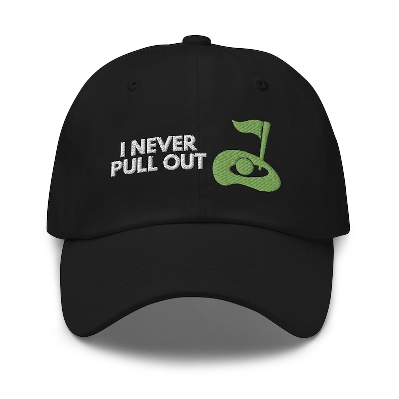 I Never Pull Out Cap | Funny Golf Embroidered Dad Hat | Gift for ...