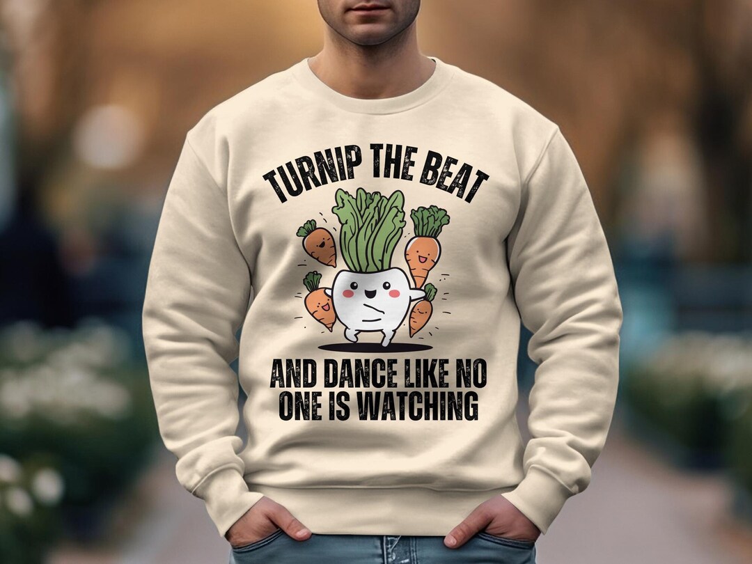 Turnip the Beat and Dance Like No One is Watching Shirt, Funny Shirt ...