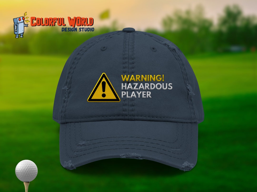 Warning Hazardous Player Distressed Hat | Funny Golf Embroidered ...