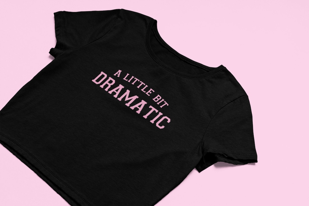 A Little Bit Dramatic Crop Top Flowy Fit Crop Top Cute Croptop Graphic Top Graphic