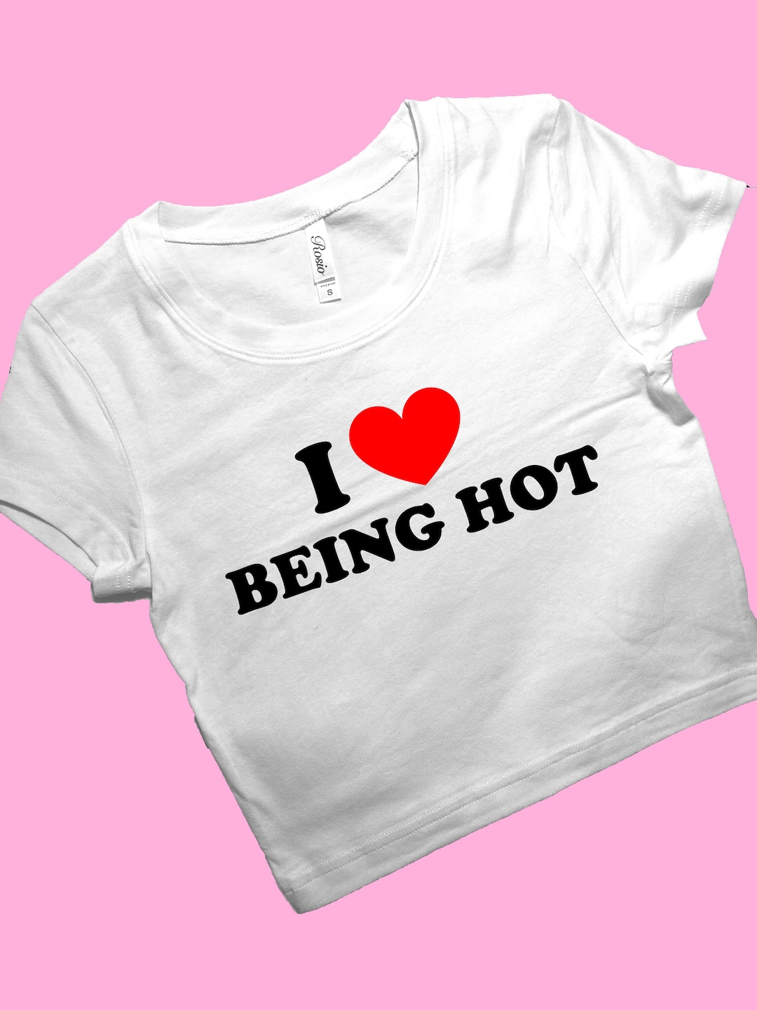I Love Being Hot SNUG FIT Crop Top Cute Crop Top Graphic Top Gift for ...