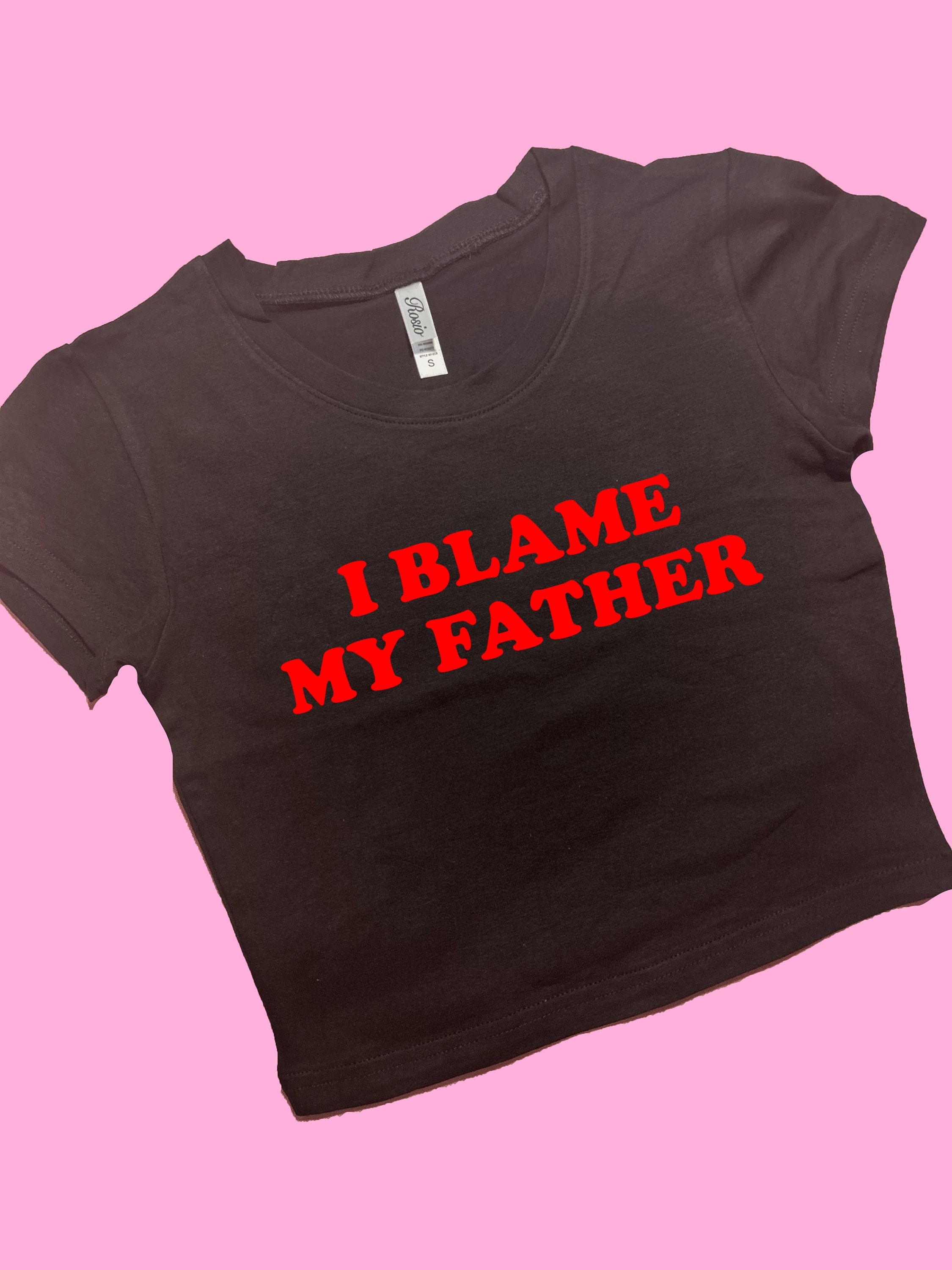 I Blame My Father SNUG FIT Crop Top | Crop Top | Graphic Top | Gift for ...