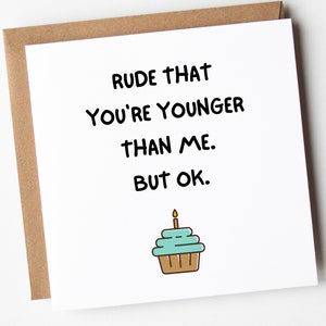 Funny Card for Brother, Rude That You're Younger Than Me, Funny Brother ...