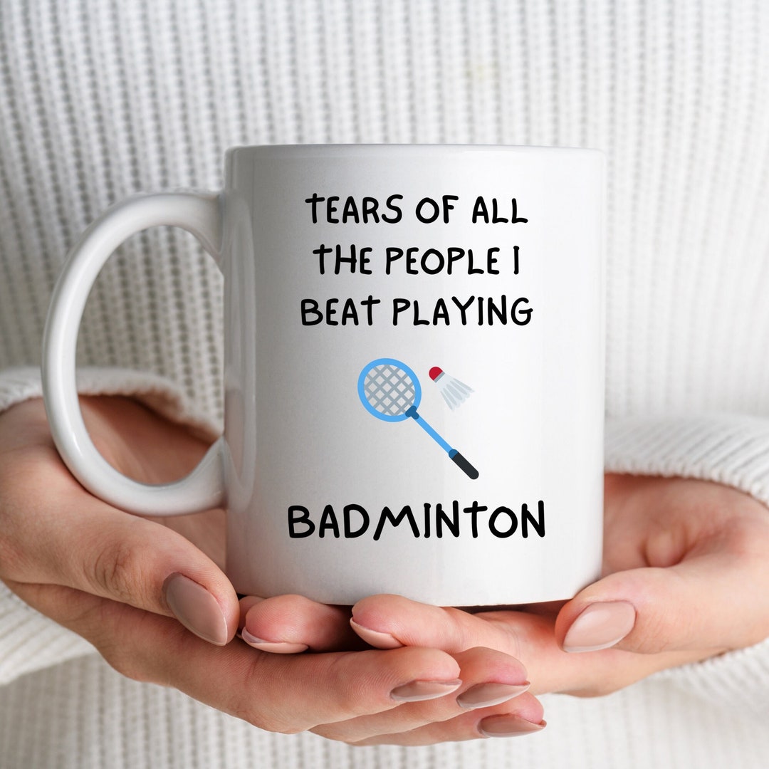 Funny Badminton Mug Best Badminton Gift for Her or Him Novelty Coffee ...