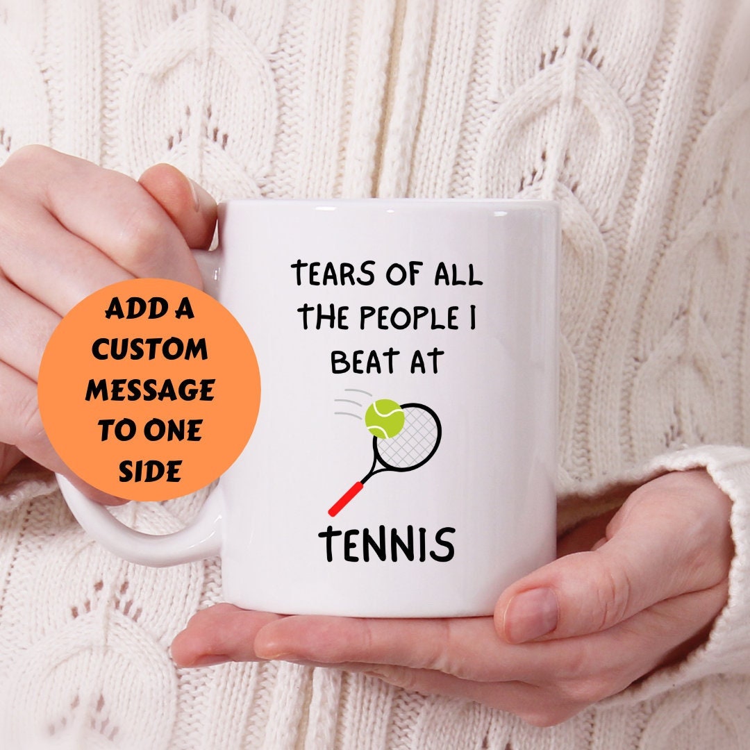 Tears of All the People I Beat at Tennis Mug, Tennis Mug, Tennis Sports ...