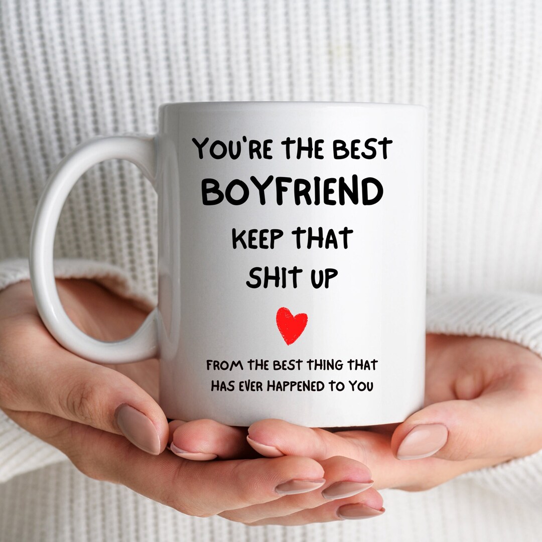 Funny Boyfriend Mug, You're the Best Boyfriend Novelty Mug, Funny ...