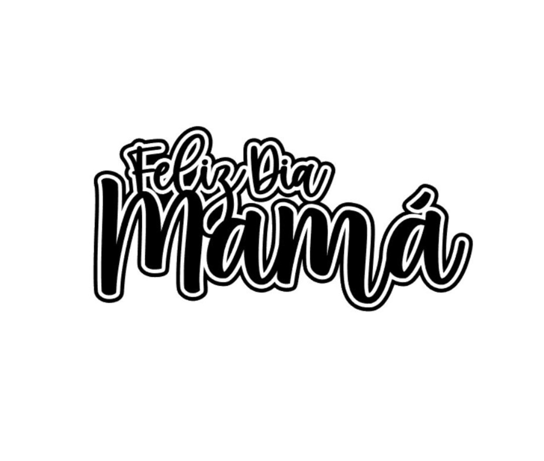 Topper Feliz Dia Mama Para Celebra Formato SVG for Cricut and Others ...