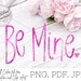 Be Mine PNG, Hand Lettered Png, Be Mine Valentine Sublimation, Glitter ...