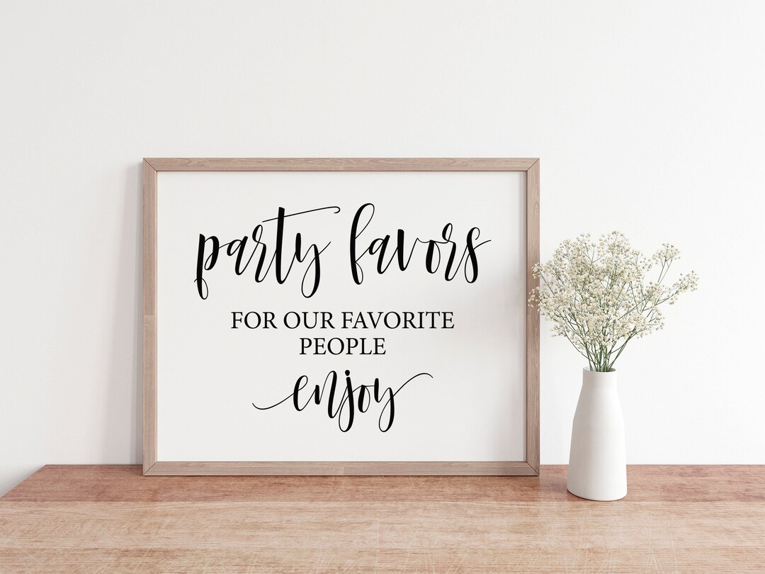 Party Favors for Our Favorite People, Wedding Signs, Wedding Favor Sign ...