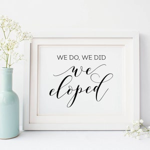 We Do We Did We Eloped, Wedding Signs, Elopement Sign, Wedding Prints ...