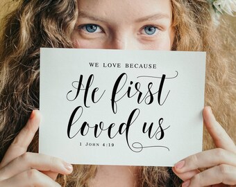We Love Because He First Loved Us, 1 John 4:19 Bible Verse, Christian ...