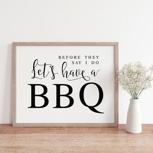 Before They Say I Do Let's Have A BBQ, Wedding Bbq Sign, Wedding Signs ...