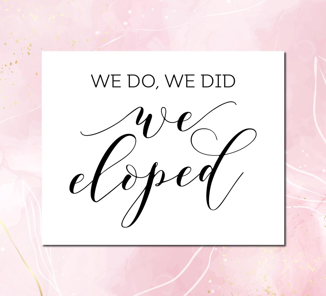 We Do We Did We Eloped, Wedding Signs, Elopement Sign, Wedding Prints ...