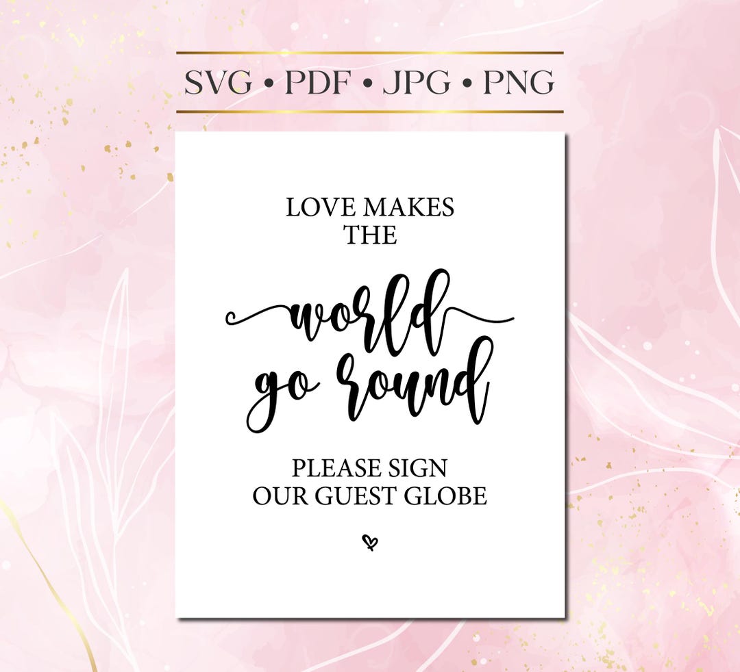 Love Makes the World Go Round SVG, Please Sign Our Guest Globe, Modern ...