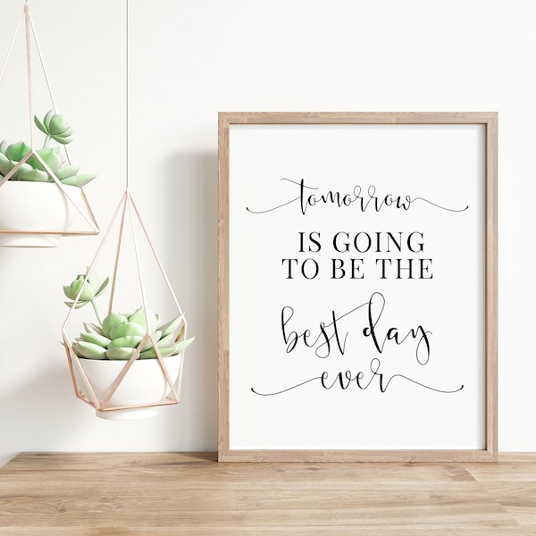Tomorrow is Going to Be the Best Day Ever - Etsy