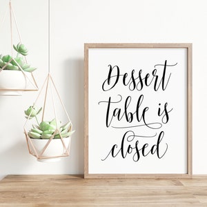 Dessert Table is Closed, Wedding Sayings, Wedding Signs, Wedding Prints ...
