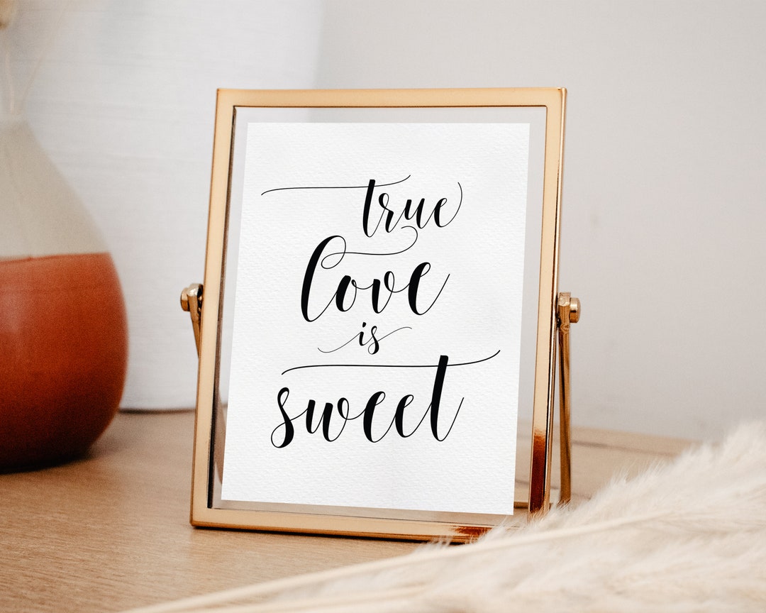 True Love is Sweet, Wedding Signs, Wedding Sayings, Wedding Quotes ...