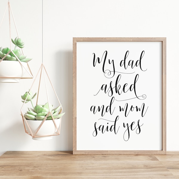 Daddy Asked My Mommy Said Yes Sign - Etsy