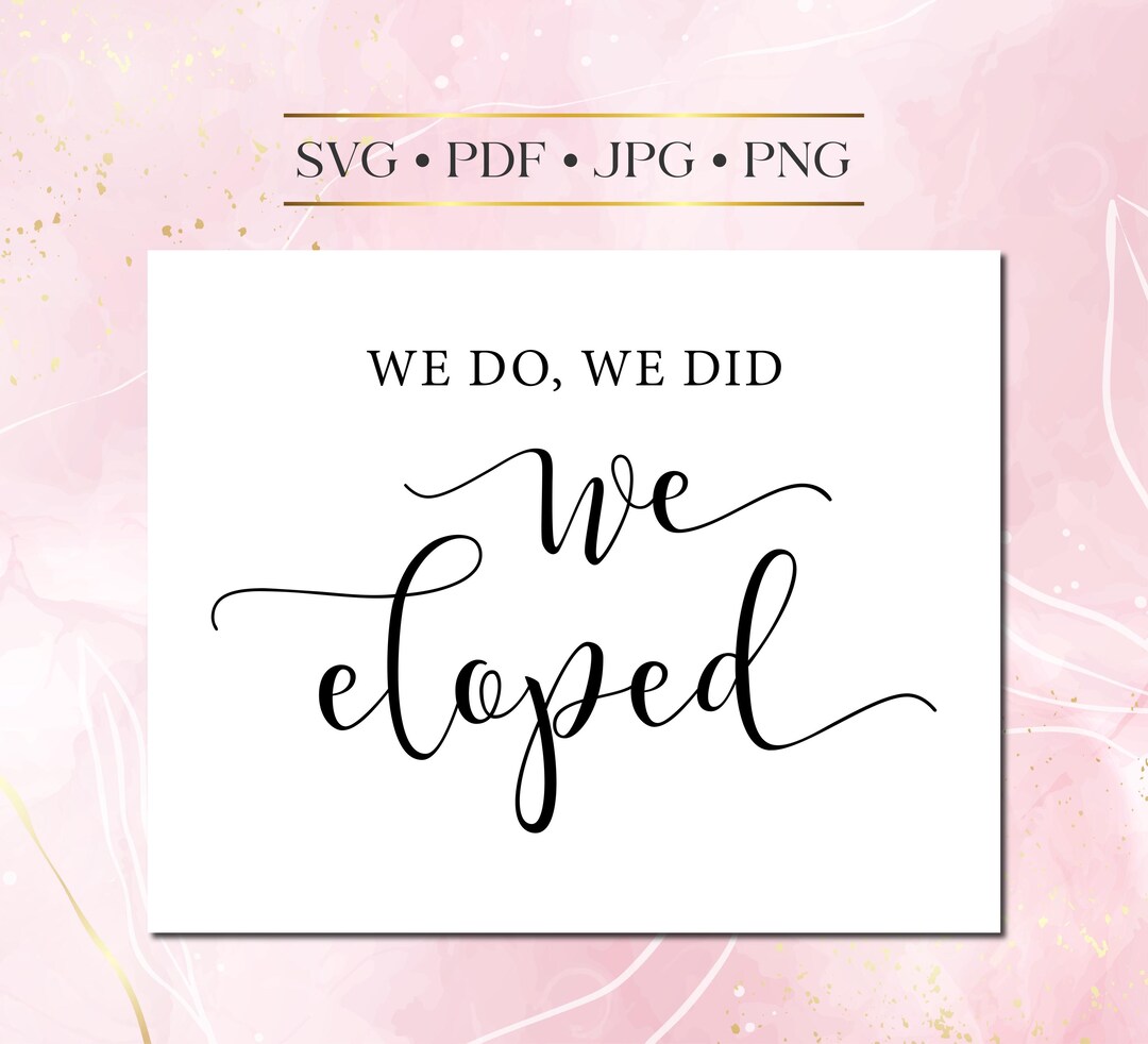 We Do We Did We Eloped, Minimalist Wedding SVG Signs, Wedding Reception ...