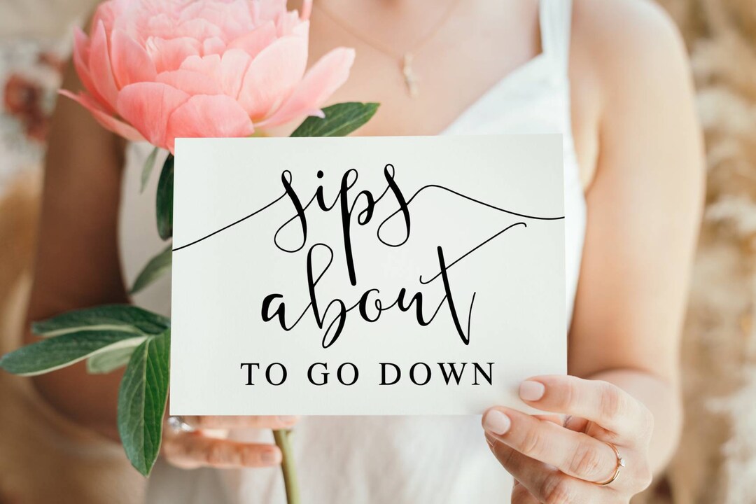 Sips About To Go Down, Wedding Signs, Wedding Bar Sign, Wedding Drink ...