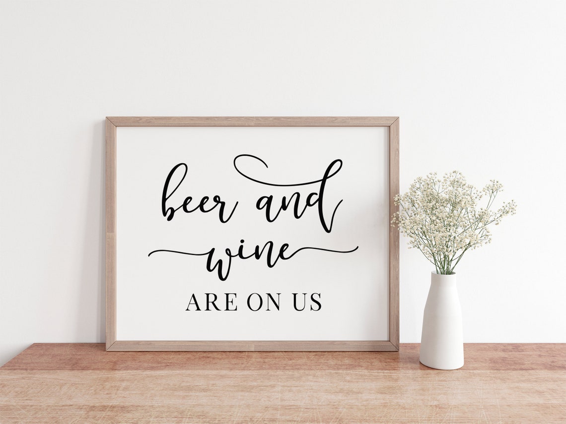 Beer and Wine Are on Us Wedding Signs Wedding Drink Sign - Etsy